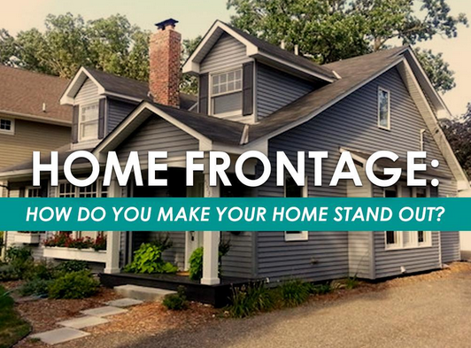 Home Frontage: How Do You Make Your Home Stand Out?